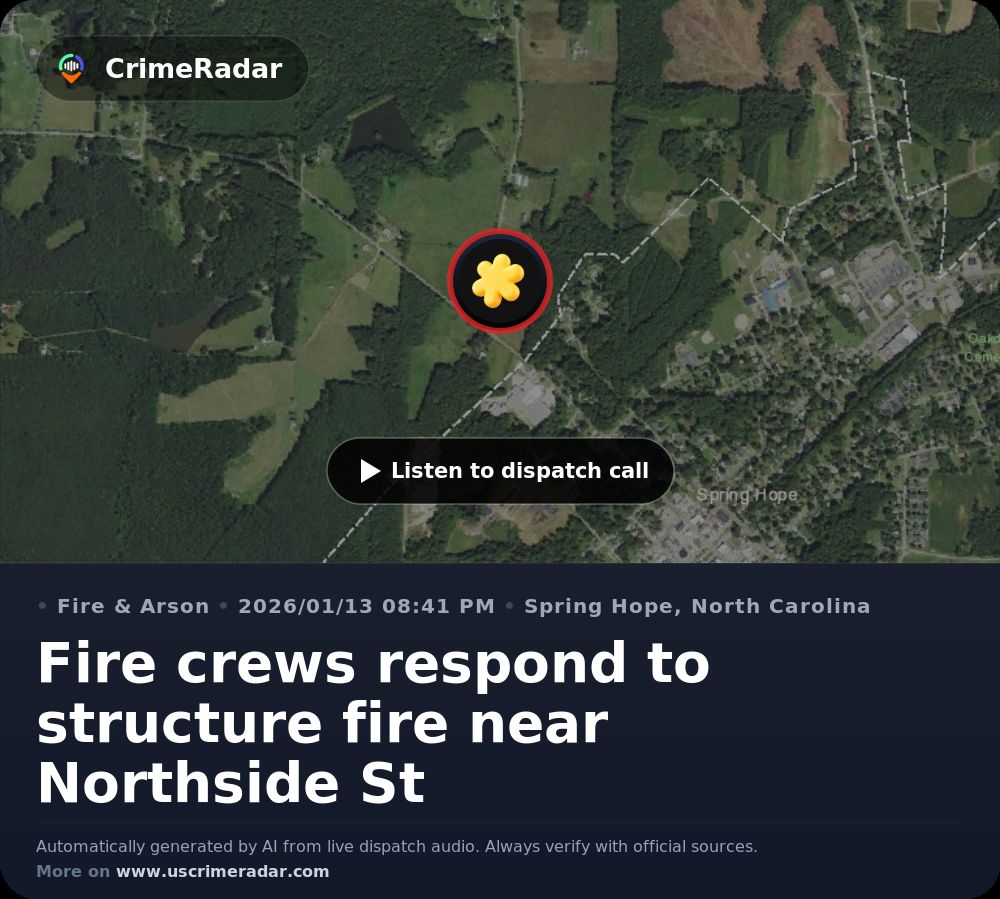 Fire crews respond to structure fire near Northside St, Spring Hope NC ...