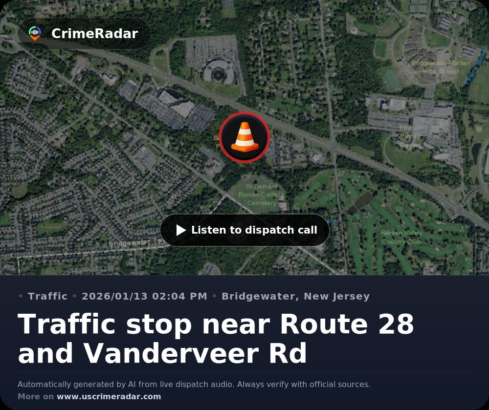 Traffic stop near Route 28 and Vanderveer Rd, Bridgewater NJ | CrimeRadar