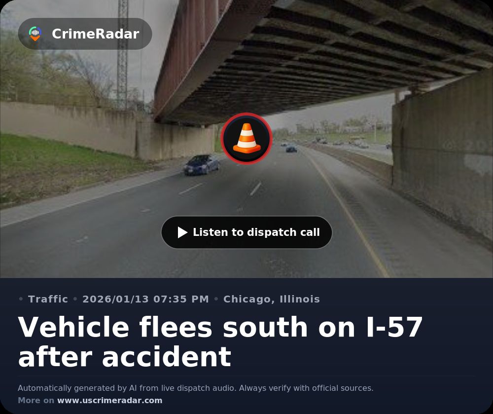 Vehicle flees south on I‑57 after accident, Chicago IL | CrimeRadar