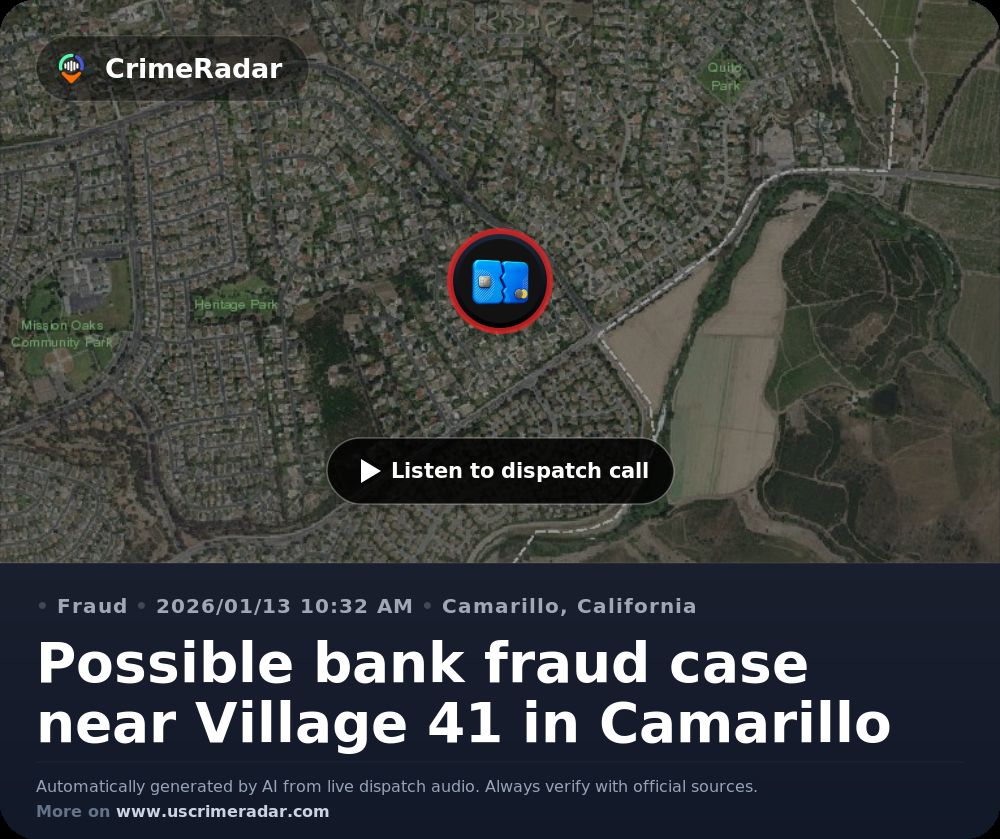 Possible bank fraud case near Village 41 in Camarillo, Camarillo CA ...