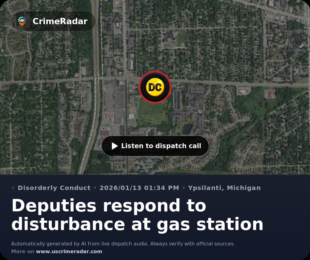 Deputies respond to disturbance at gas station, Ypsilanti MI | CrimeRadar