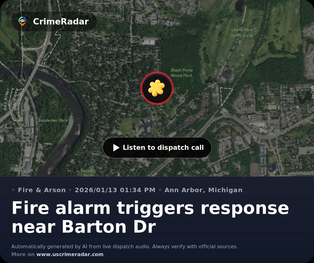 Fire alarm triggers response near Barton Dr, Ann Arbor MI | CrimeRadar