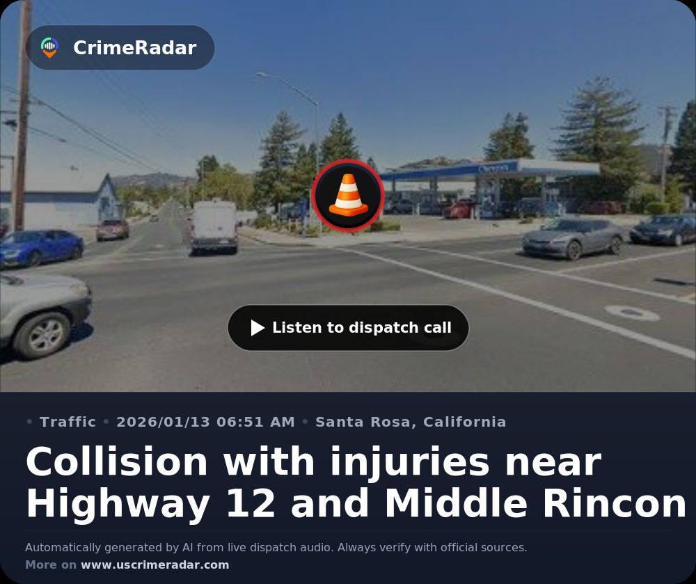 Collision with injuries near Highway 12 and Middle Rincon, Santa Rosa ...