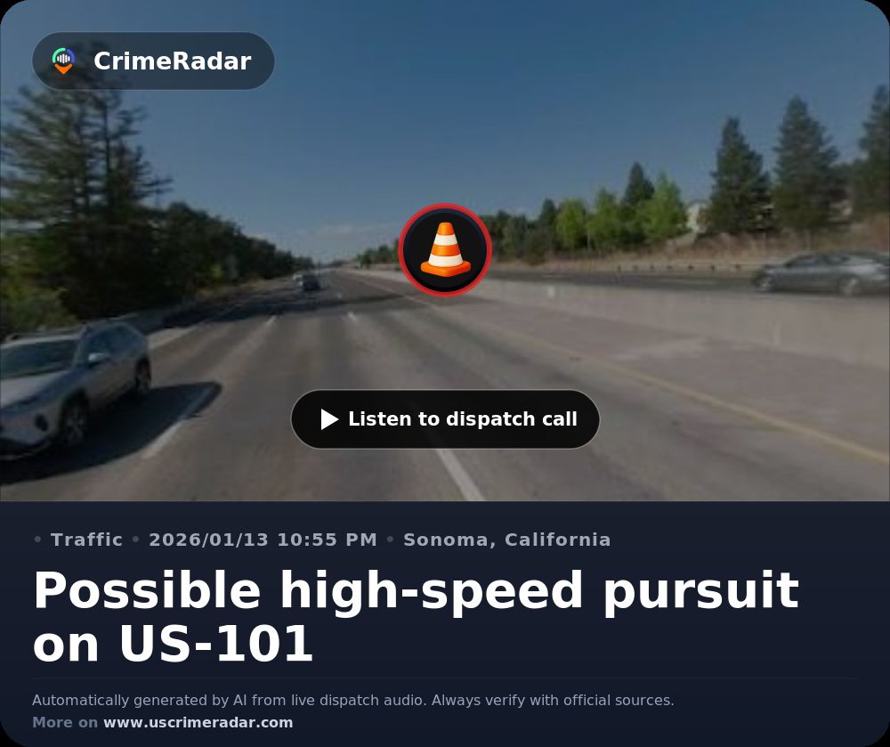 Possible high-speed pursuit on US-101, Sonoma County CA | CrimeRadar