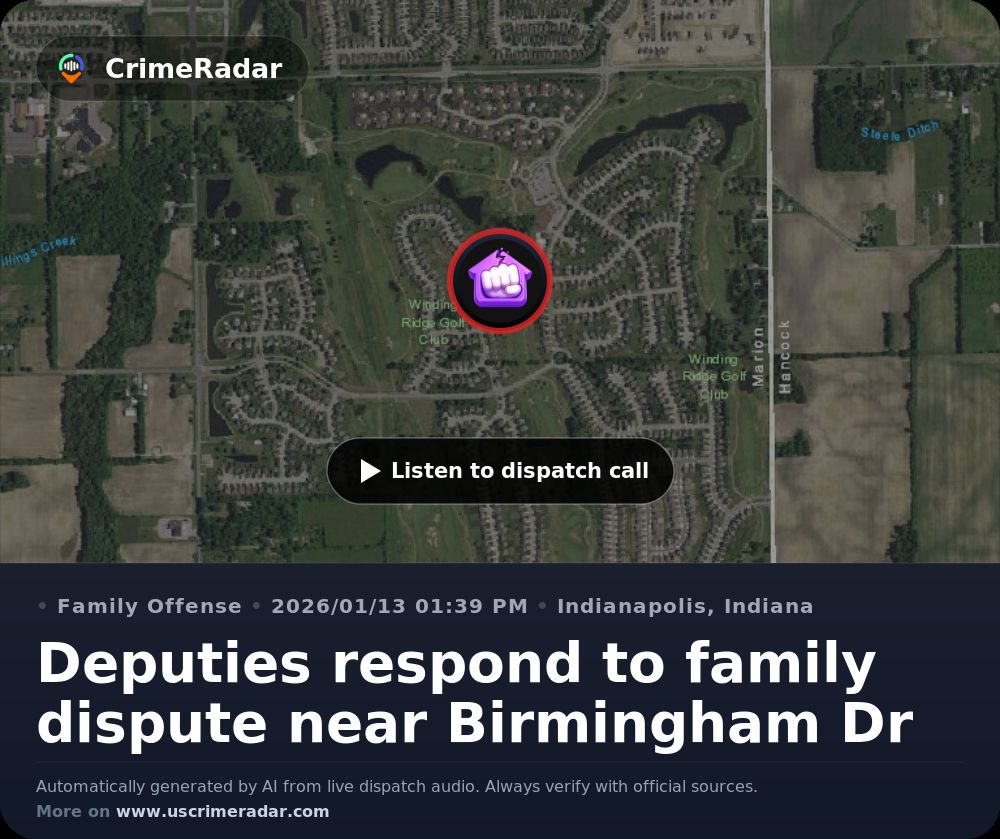 Deputies respond to family dispute near Birmingham Dr, Indianapolis IN ...