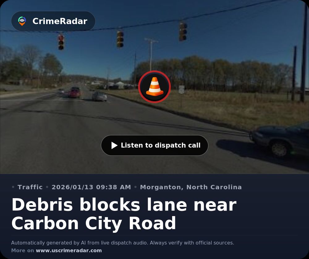 Debris blocks lane near Carbon City Road, Morganton NC | CrimeRadar