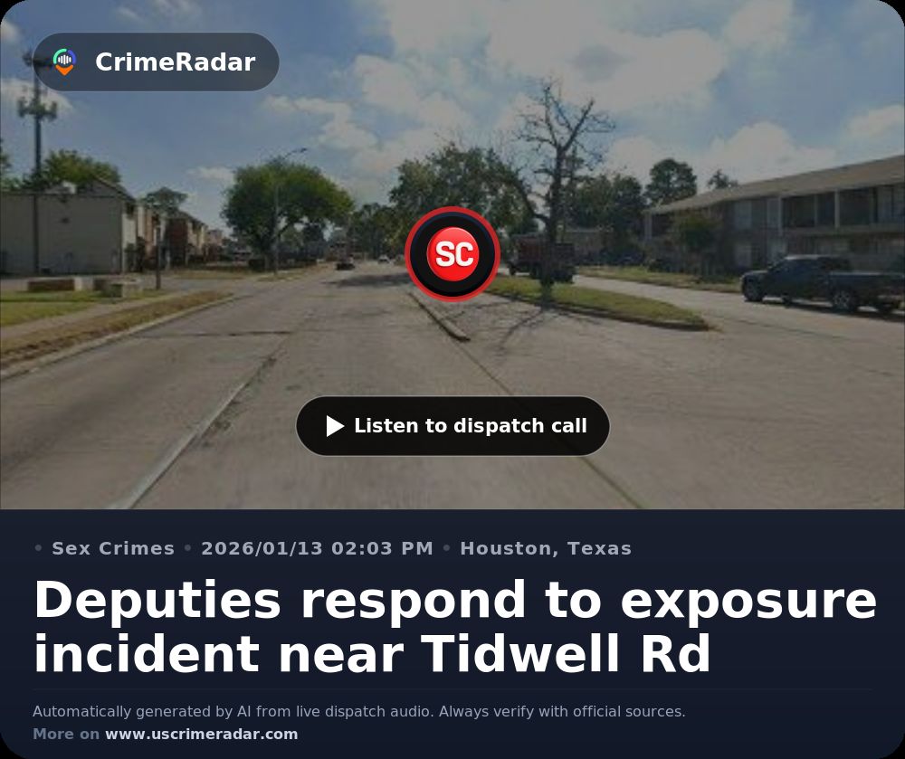 Deputies respond to exposure incident near Tidwell Rd, Houston TX ...