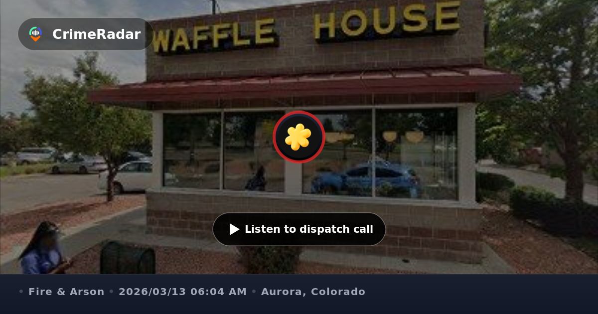 Trash truck fire in Waffle House parking lot, Aurora CO | CrimeRadar