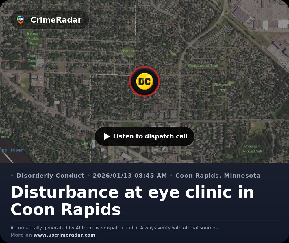 Disturbance at eye clinic in Coon Rapids, Coon Rapids MN | CrimeRadar
