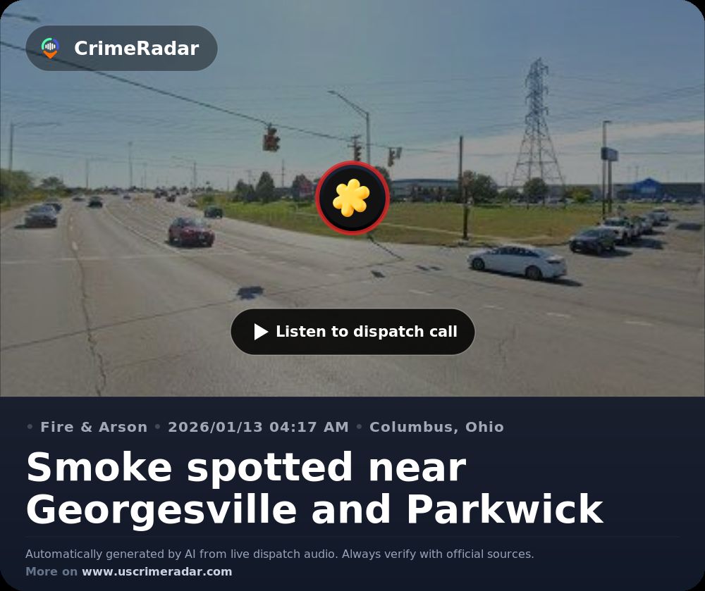 Smoke spotted near Georgesville and Parkwick, Columbus OH | CrimeRadar