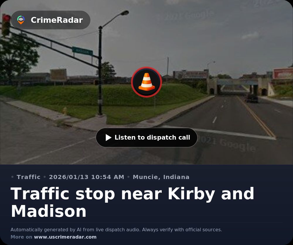 Traffic stop near Kirby and Madison, Muncie IN | CrimeRadar