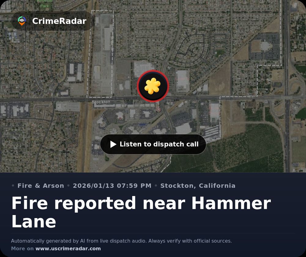 Fire reported near Hammer Lane, Stockton CA | CrimeRadar
