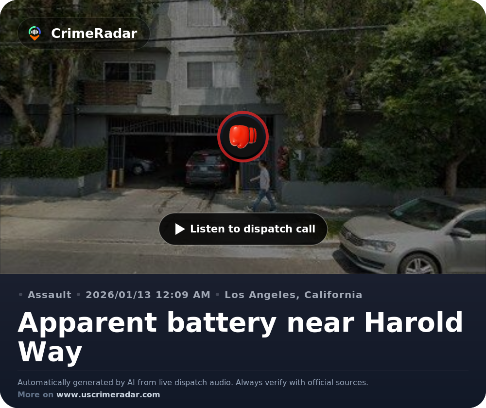 Apparent battery near Harold Way, Los Angeles CA | CrimeRadar