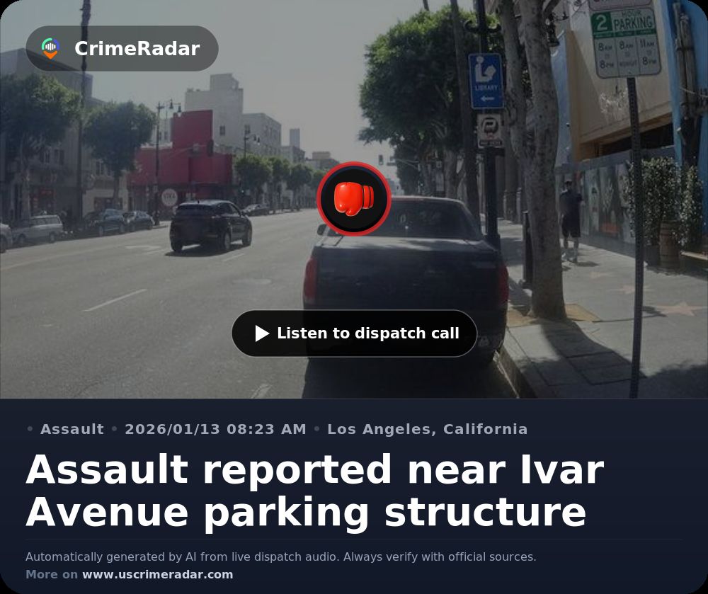 Assault reported near Ivar Avenue parking structure, Los Angeles CA ...