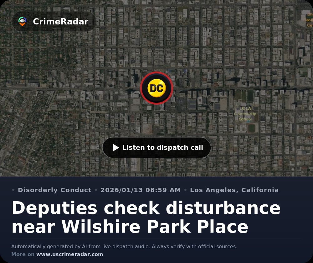 Deputies check disturbance near Wilshire Park Place, Los Angeles CA ...