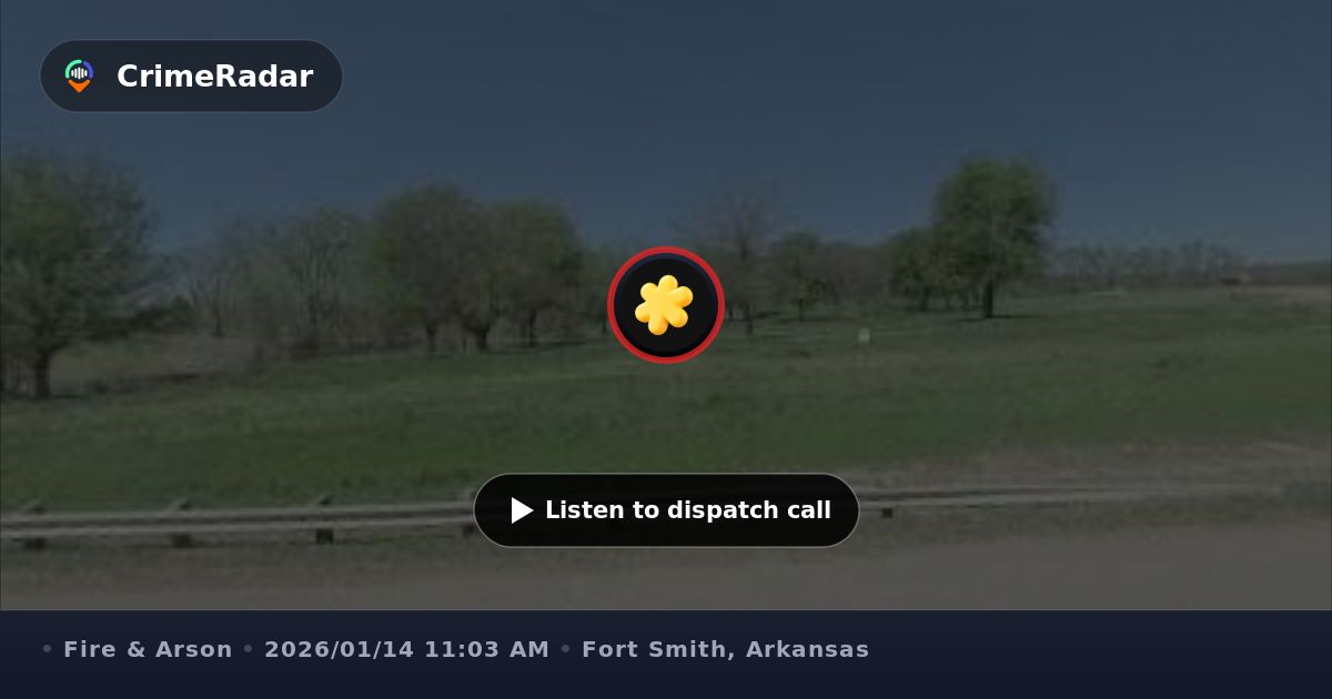 Smoke investigation near Riverfront Drive, Fort Smith AR | CrimeRadar