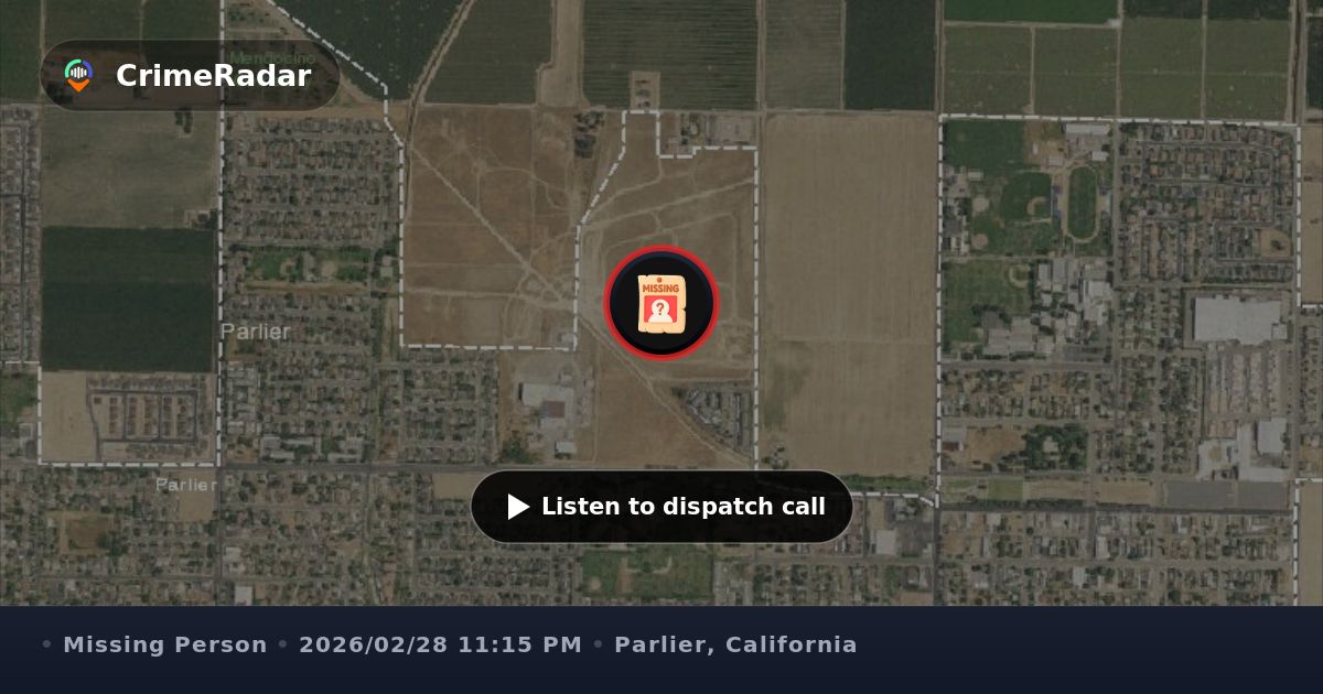 Family member reported missing in Parlier area, Parlier CA | CrimeRadar