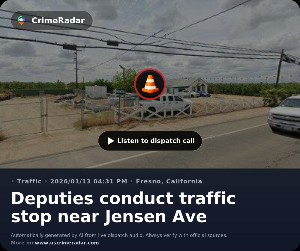 Deputies conduct traffic stop near Jensen Ave, Fresno County CA ...