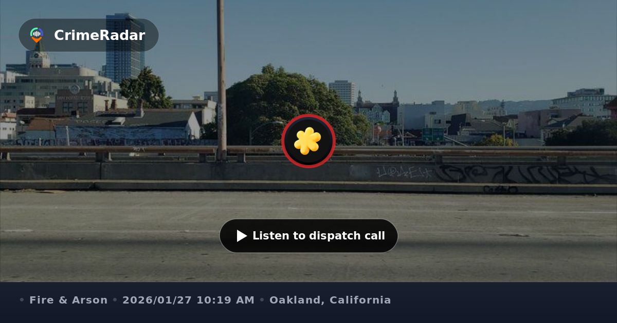 Brush fire reported under freeway near 6th St, Oakland CA | CrimeRadar