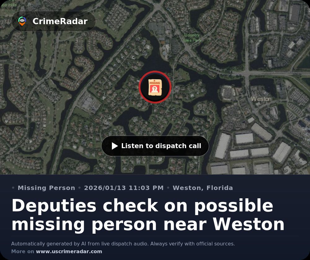 Deputies check on possible missing person near Weston, Weston FL ...