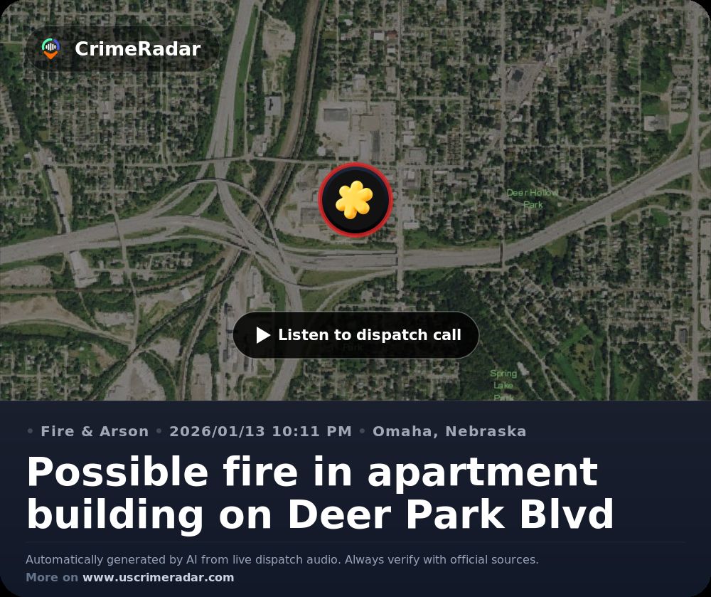 Possible fire in apartment building on Deer Park Blvd, Omaha NE ...