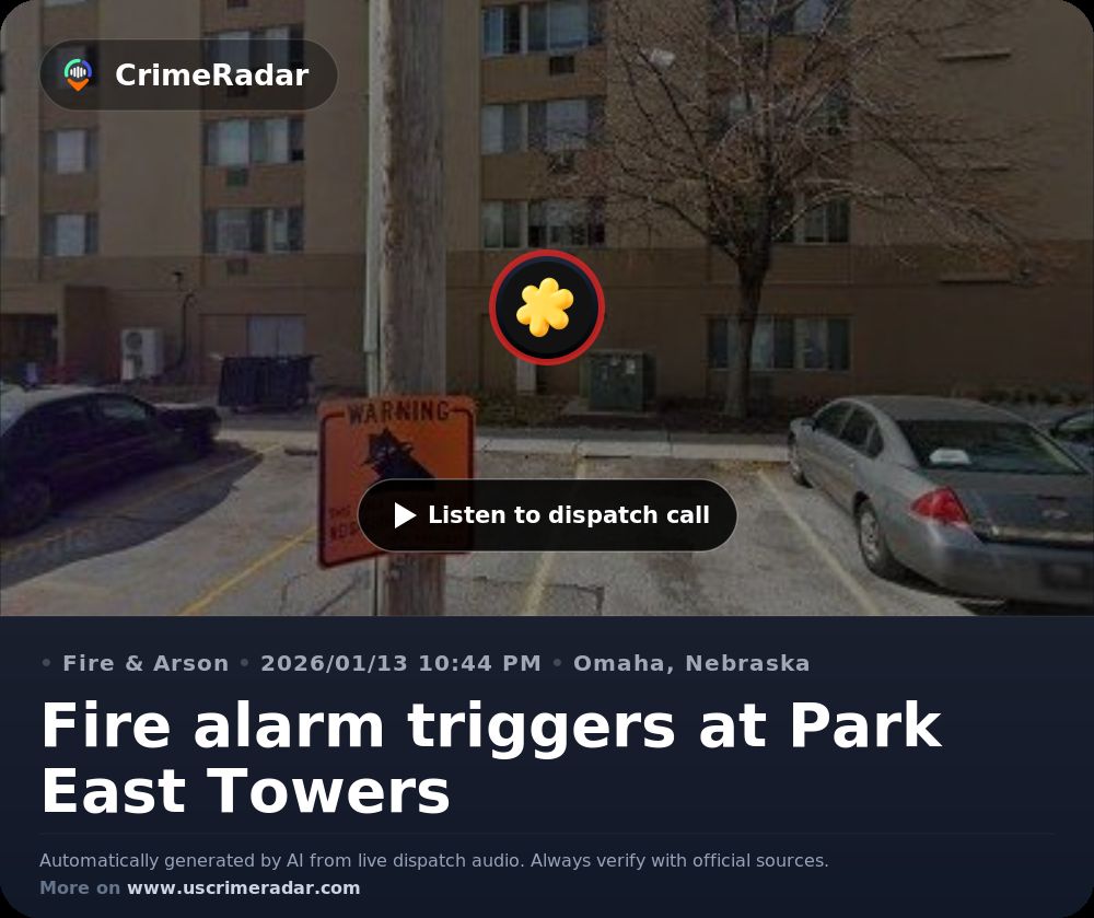 Fire alarm triggers at Park East Towers, Omaha NE | CrimeRadar