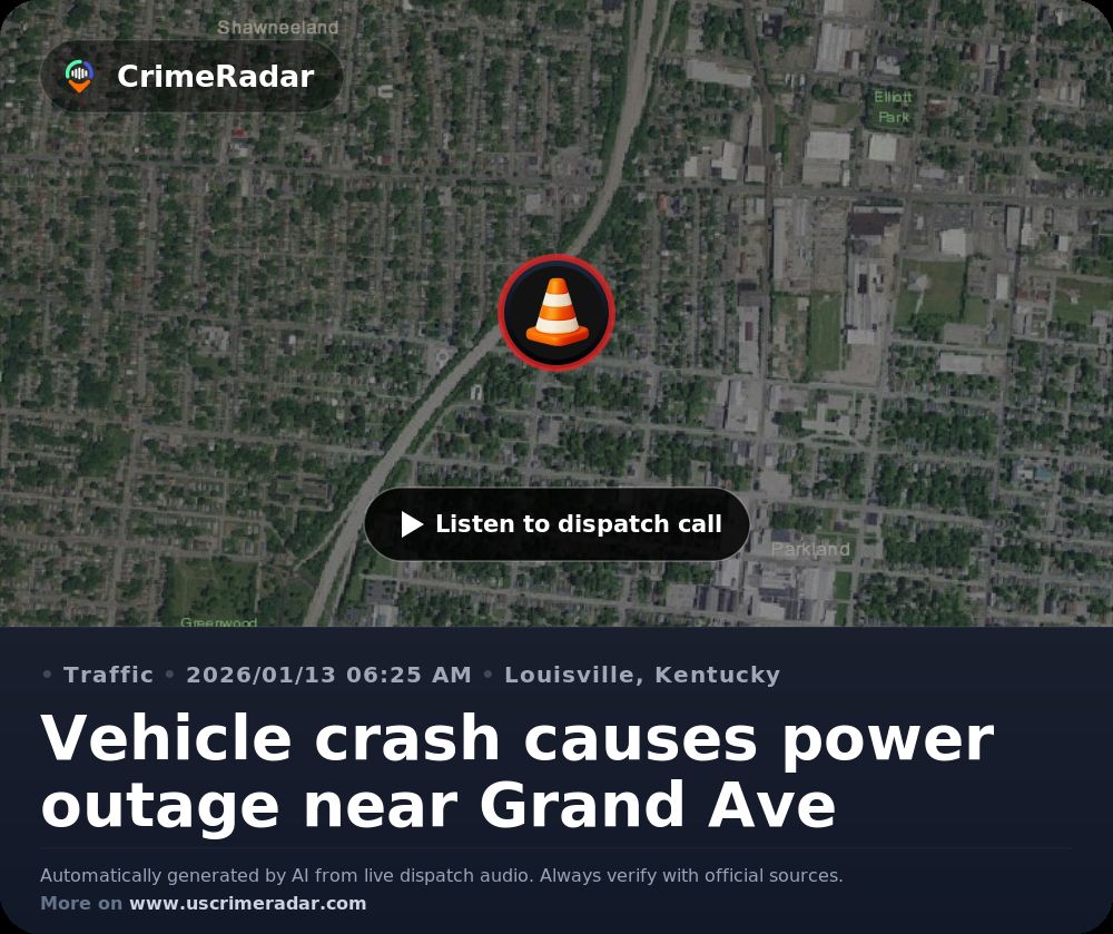 Vehicle crash causes power outage near Grand Ave, Louisville KY ...