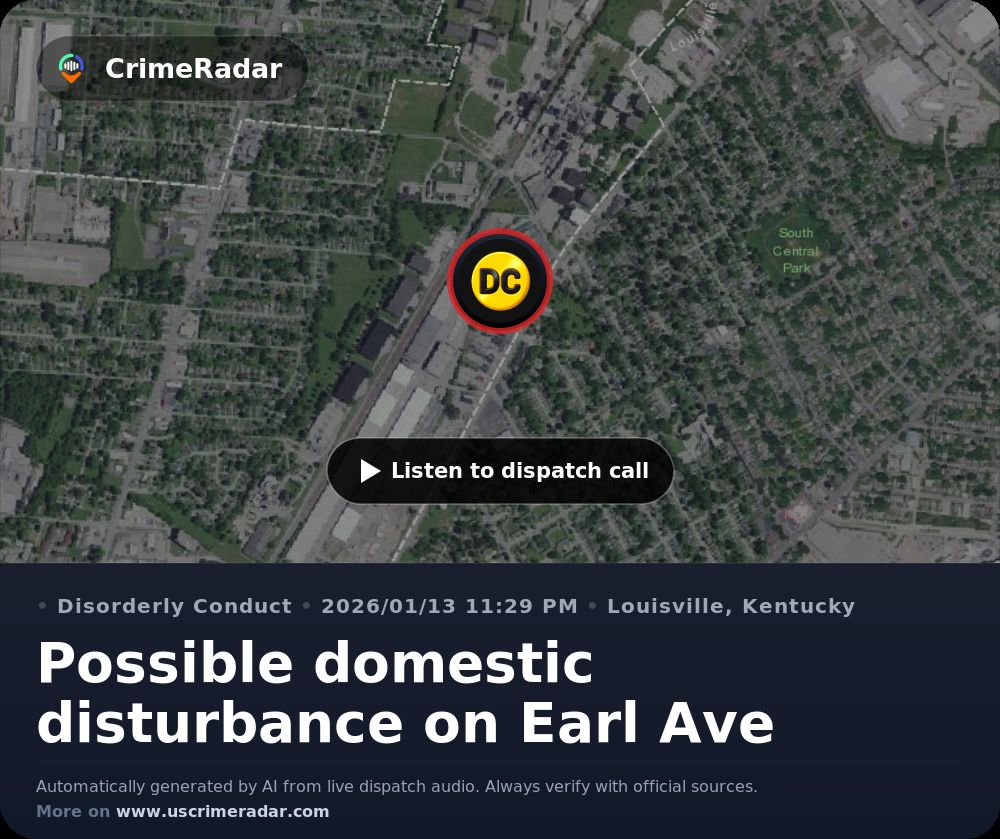 Possible domestic disturbance on Earl Ave, Louisville KY | CrimeRadar
