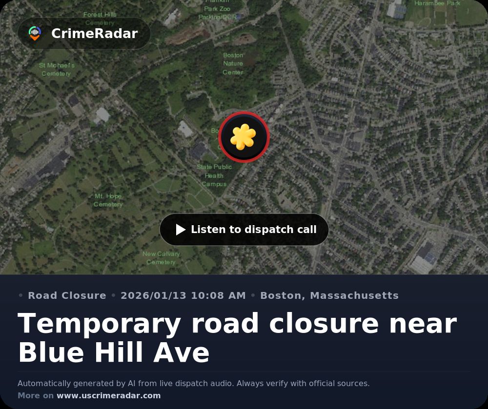 Temporary road closure near Blue Hill Ave, Boston MA | CrimeRadar