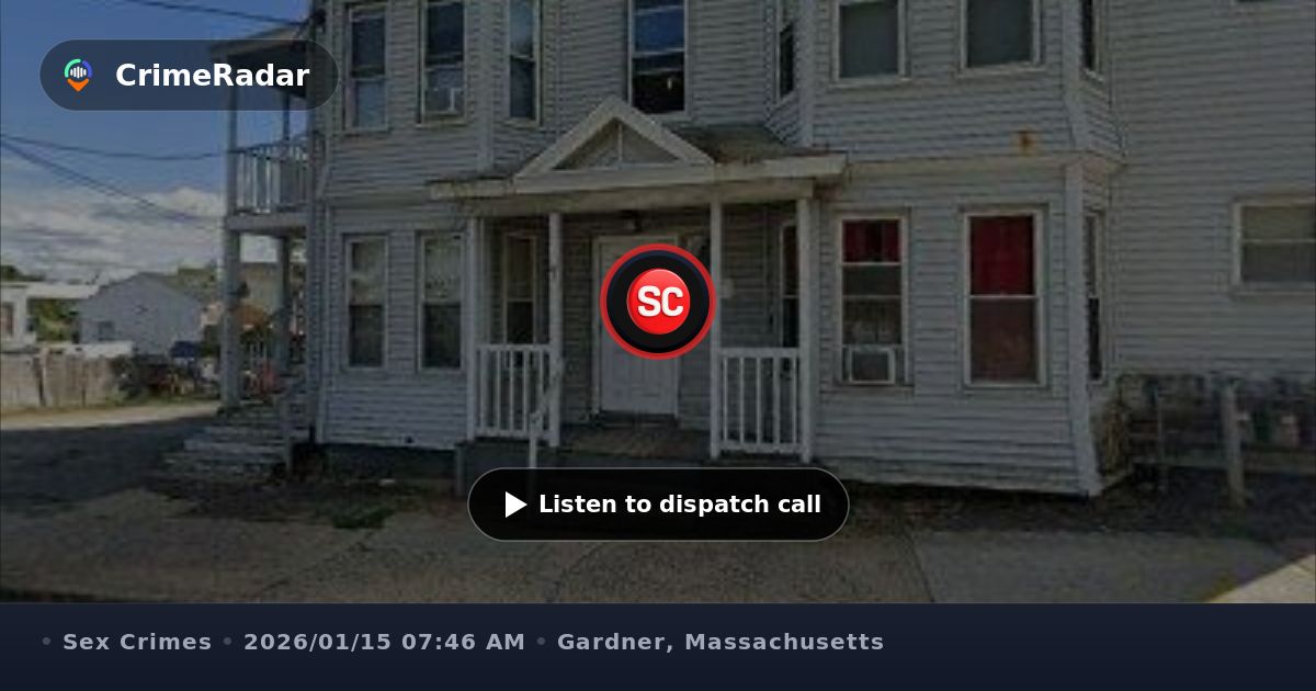 Possible sexual assault investigated near Willow St, Gardner MA ...