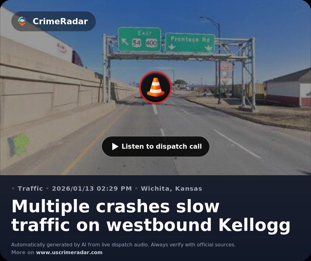 Multiple crashes slow traffic on westbound Kellogg, Wichita KS | CrimeRadar