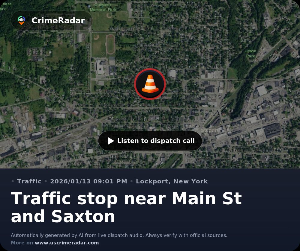 Traffic stop near Main St and Saxton, Lockport NY | CrimeRadar