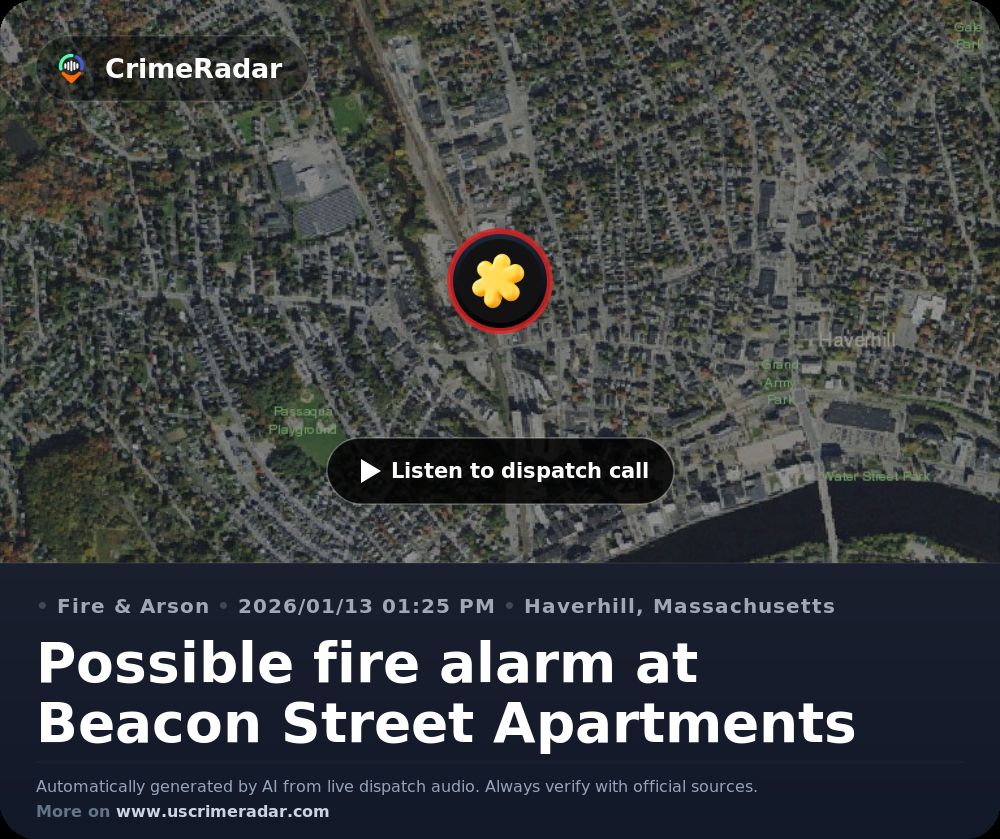 Possible fire alarm at Beacon Street Apartments, Haverhill MA | CrimeRadar