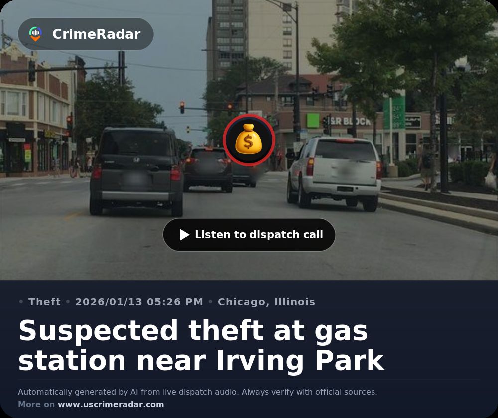 Suspected theft at gas station near Irving Park, Chicago IL | CrimeRadar