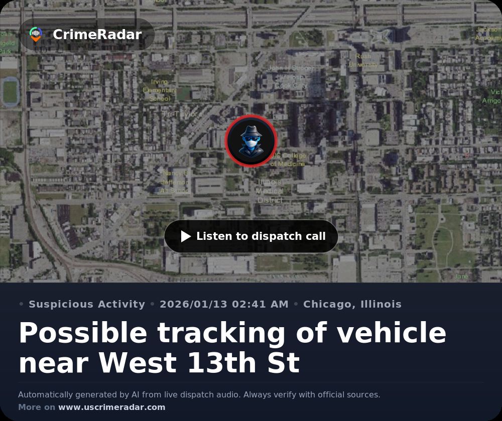 Possible tracking of vehicle near West 13th St, Chicago IL | CrimeRadar