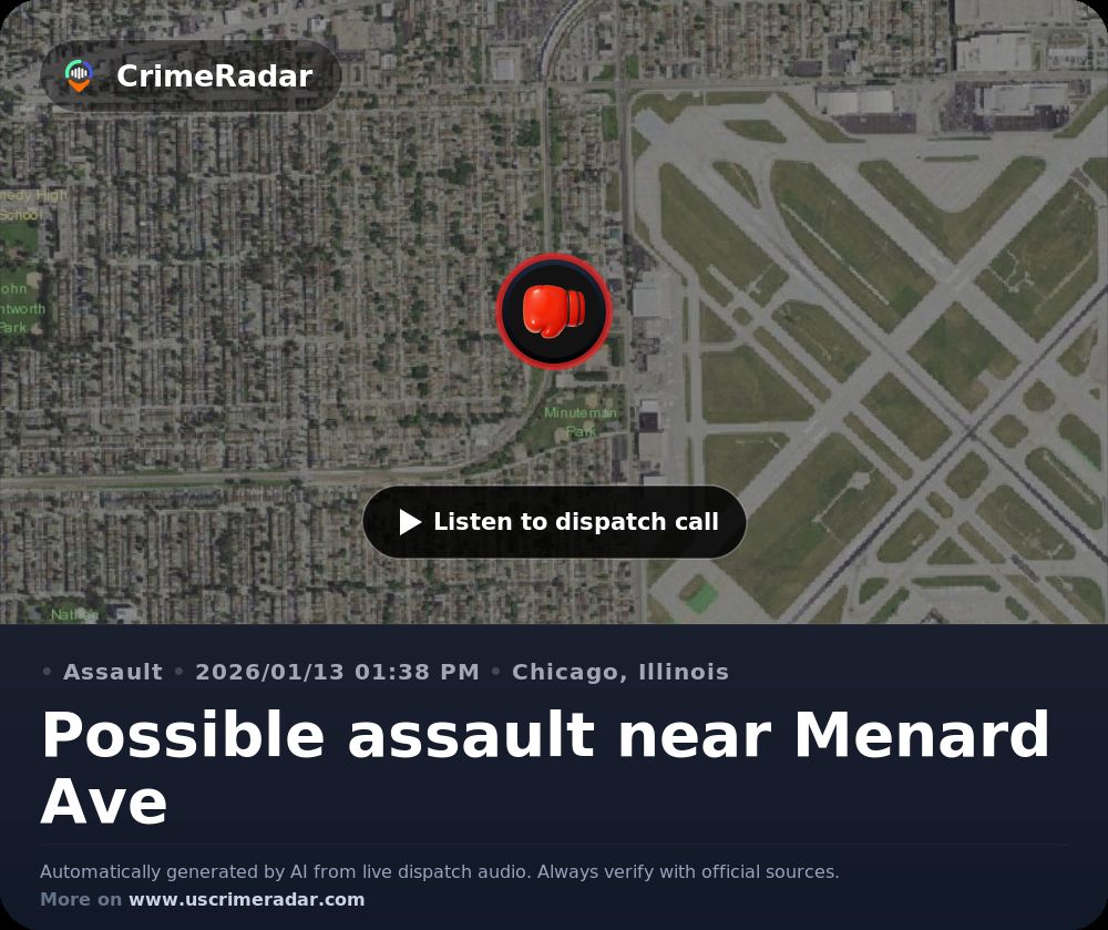 Possible assault near Menard Ave, Chicago IL | CrimeRadar