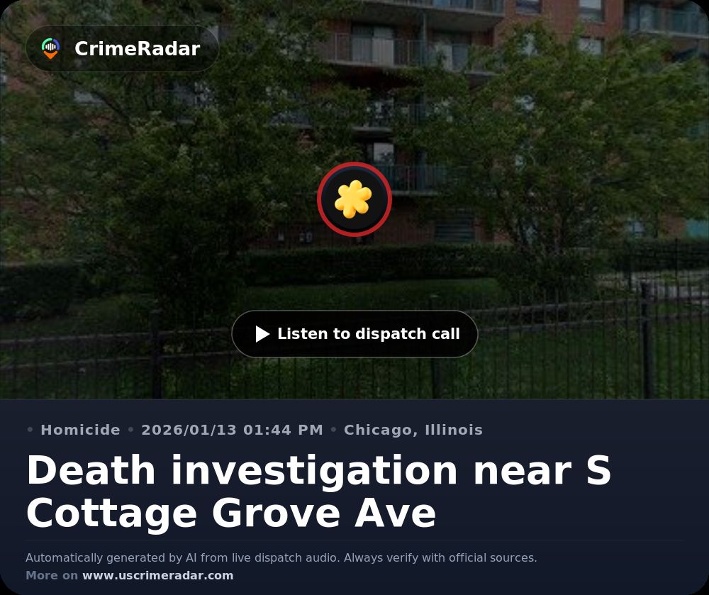 Death investigation near S Cottage Grove Ave, Chicago IL | CrimeRadar