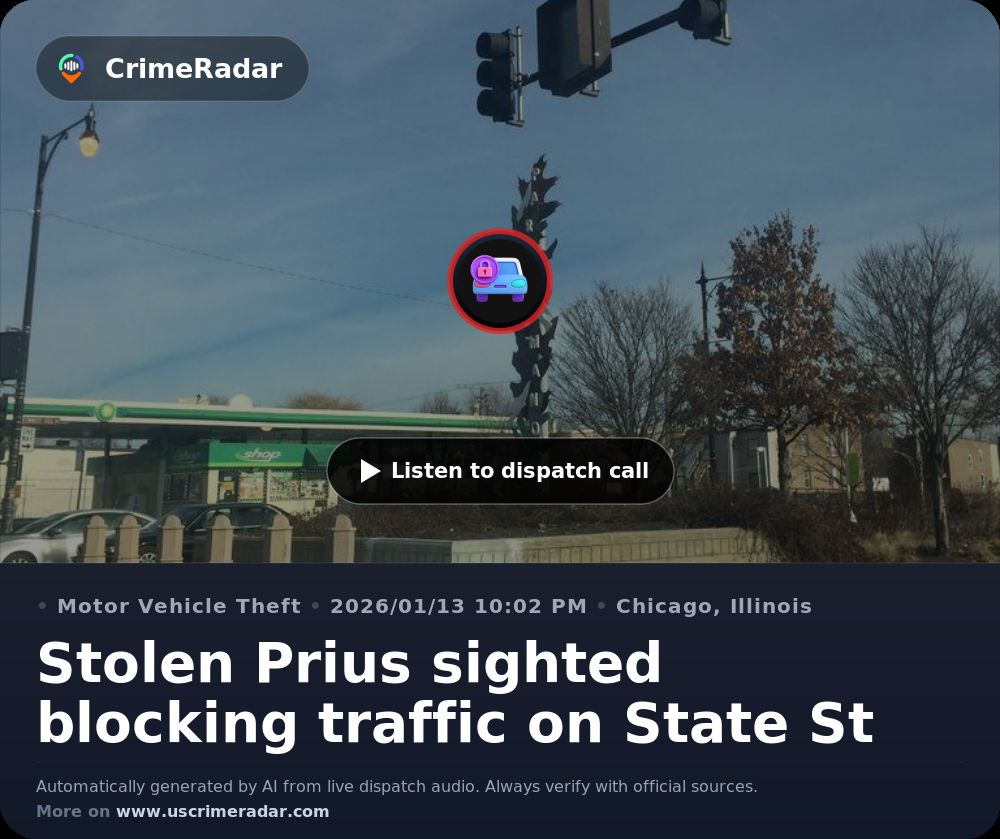 Stolen Prius sighted blocking traffic on State St, Chicago IL | CrimeRadar