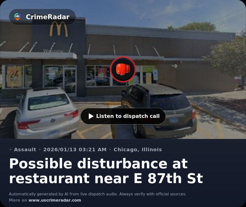 Possible disturbance at restaurant near E 87th St, Chicago IL | CrimeRadar