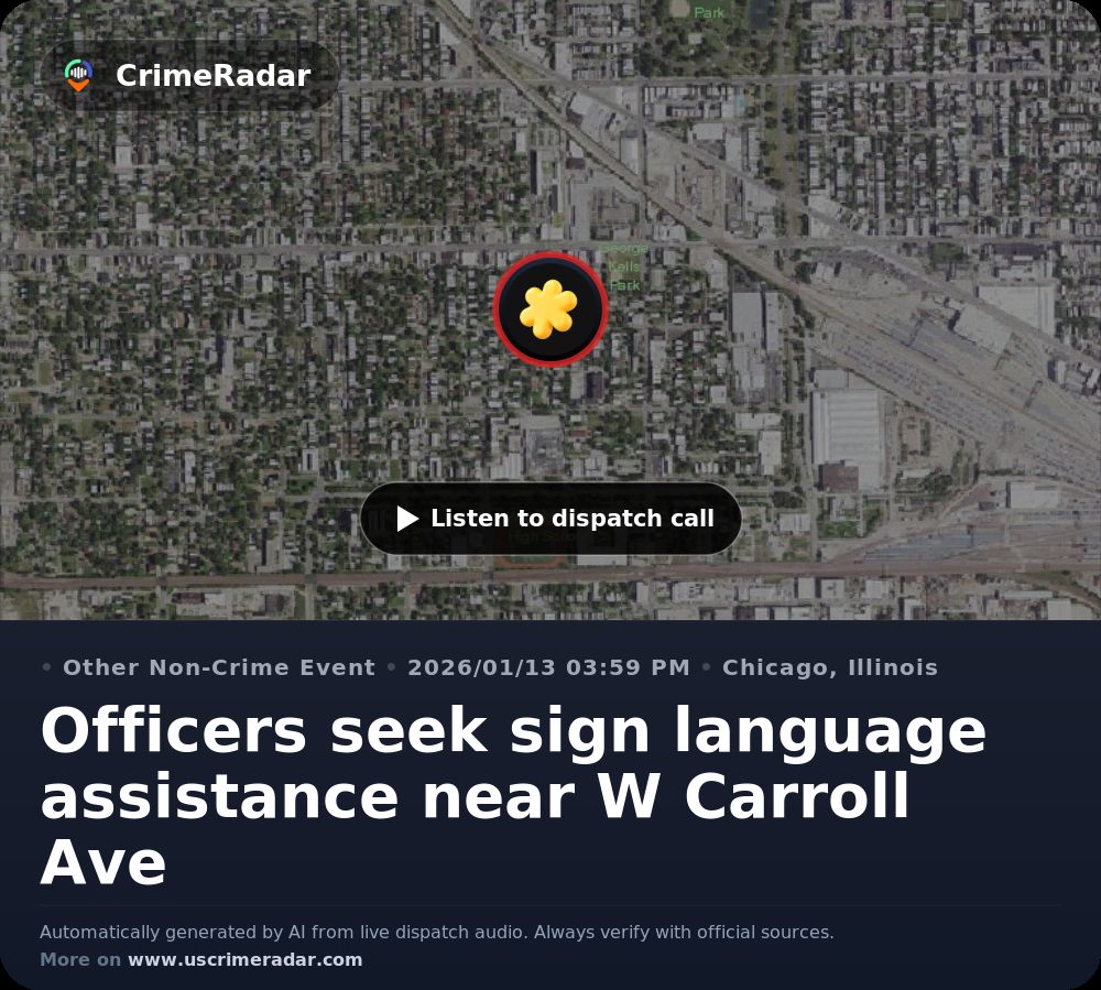 Officers seek sign language assistance near W Carroll Ave, Chicago IL ...