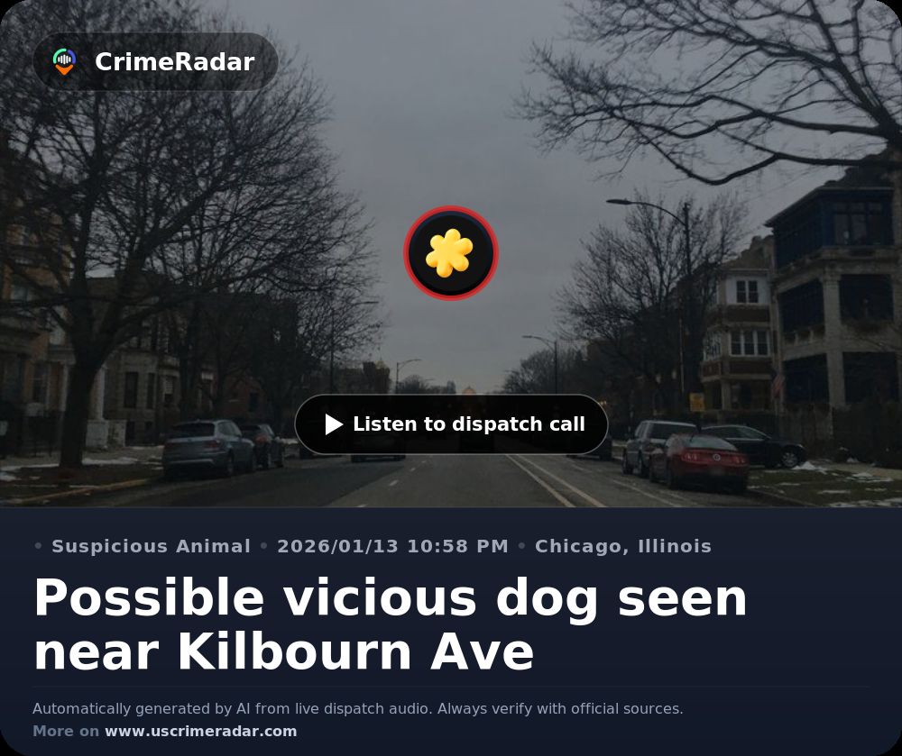 Possible vicious dog seen near Kilbourn Ave, Chicago IL | CrimeRadar