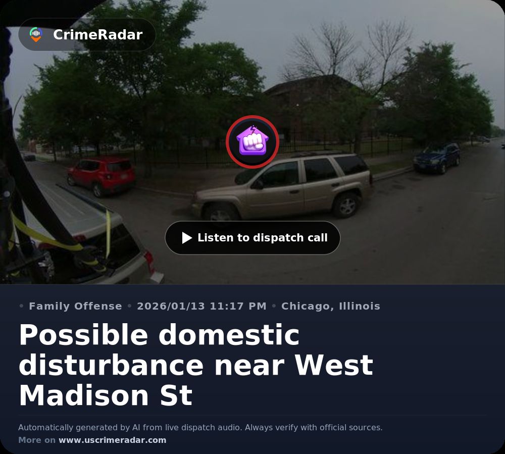 Possible domestic disturbance near West Madison St, Chicago IL | CrimeRadar