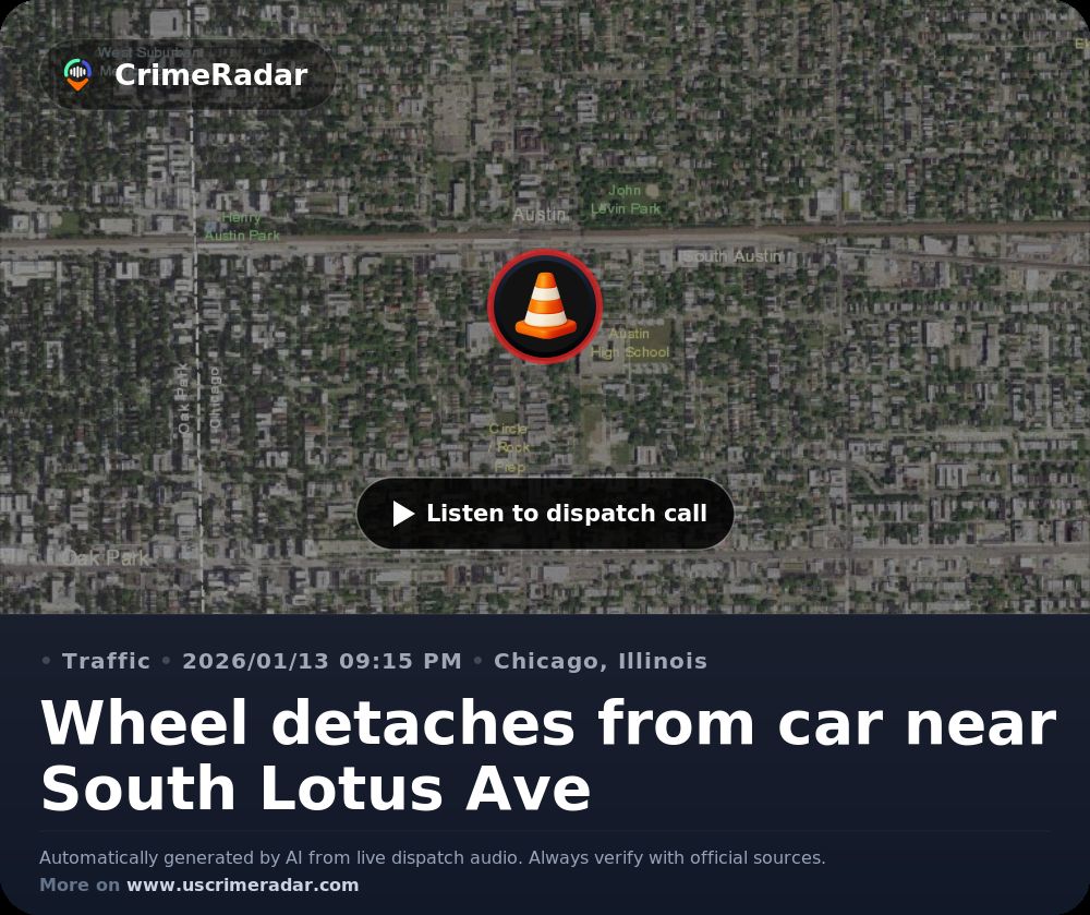 Wheel detaches from car near South Lotus Ave, Chicago IL | CrimeRadar