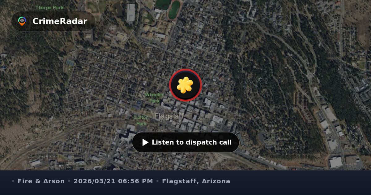 911 hang-up likely linked to downtown fire, Flagstaff AZ | CrimeRadar