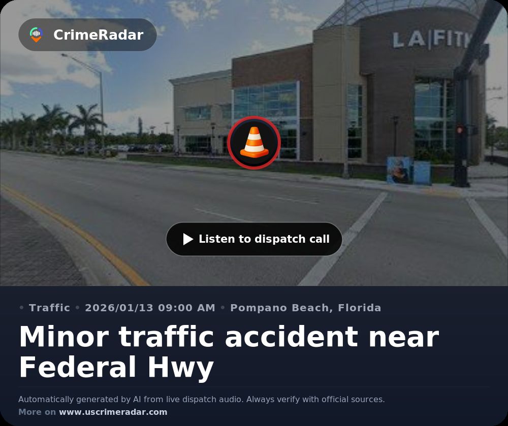 Minor traffic accident near Federal Hwy, Pompano Beach FL | CrimeRadar