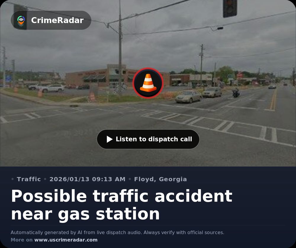 Possible traffic accident near gas station, Floyd County GA | CrimeRadar