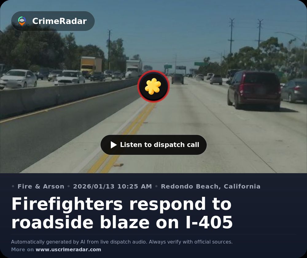 Firefighters respond to roadside blaze on I-405, Redondo Beach CA ...