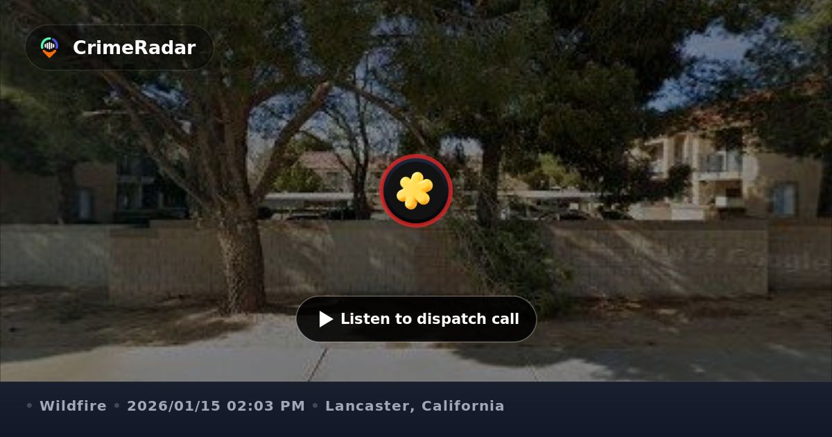 Fire crews contain grass fire near Gadsden Ave, Lancaster CA | CrimeRadar