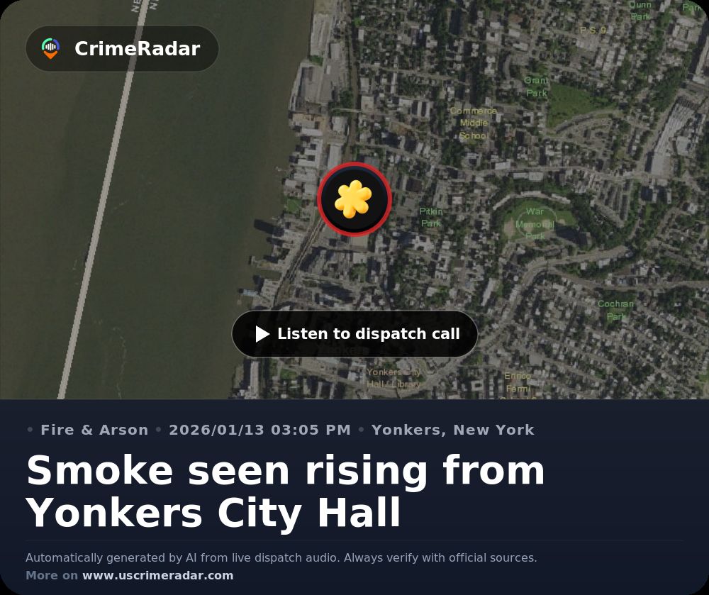 Smoke seen rising from Yonkers City Hall, Yonkers NY | CrimeRadar