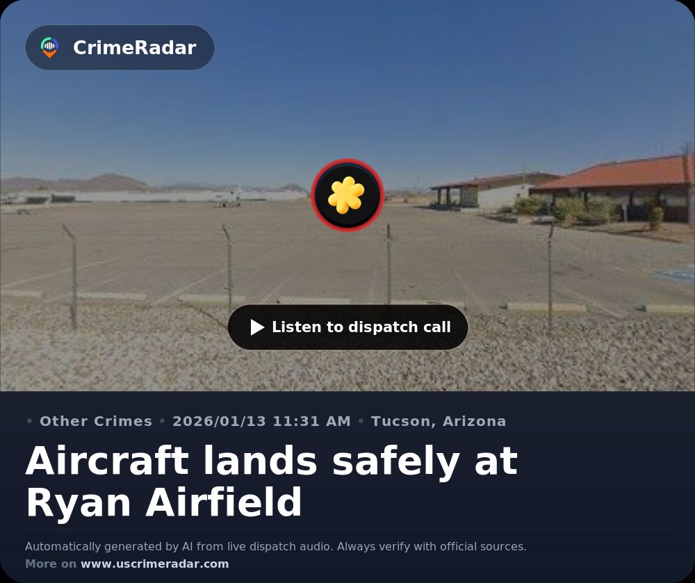 Aircraft lands safely at Ryan Airfield, Tucson AZ | CrimeRadar